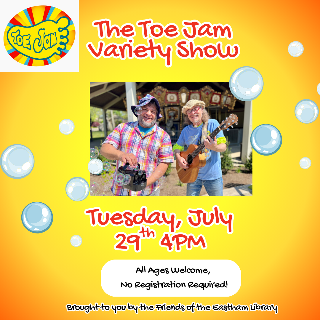 The Toe Jam Variety Show | Eastham Library